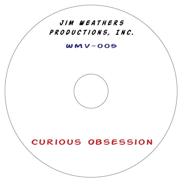 Curious Obsession | Jim Weathers Productions