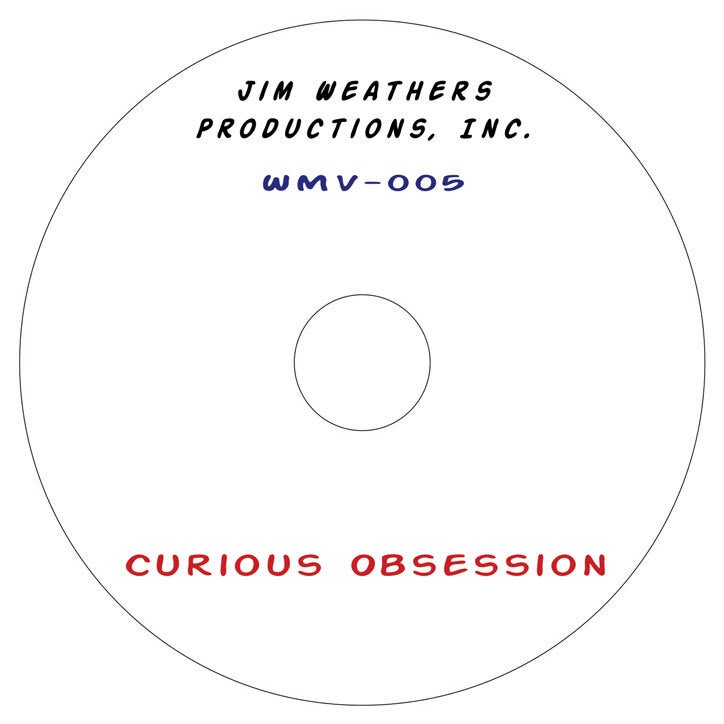 Curious Obsession | Jim Weathers Productions