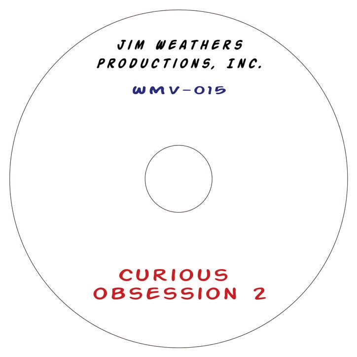 Curious Obsession 2 | Jim Weathers Productions